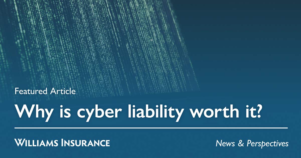 Why is Cyber Liability Worth it? | News & Perspectives | Williams ...
