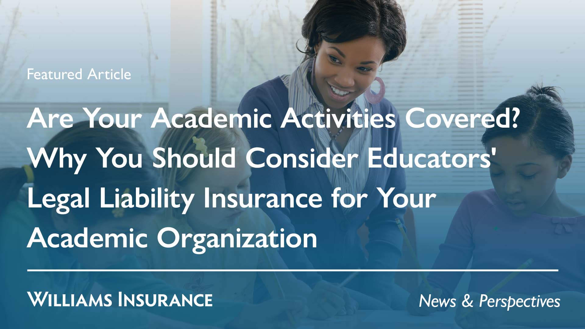 Are Your Academic Activities Covered? Why You Should Consider Educators ...