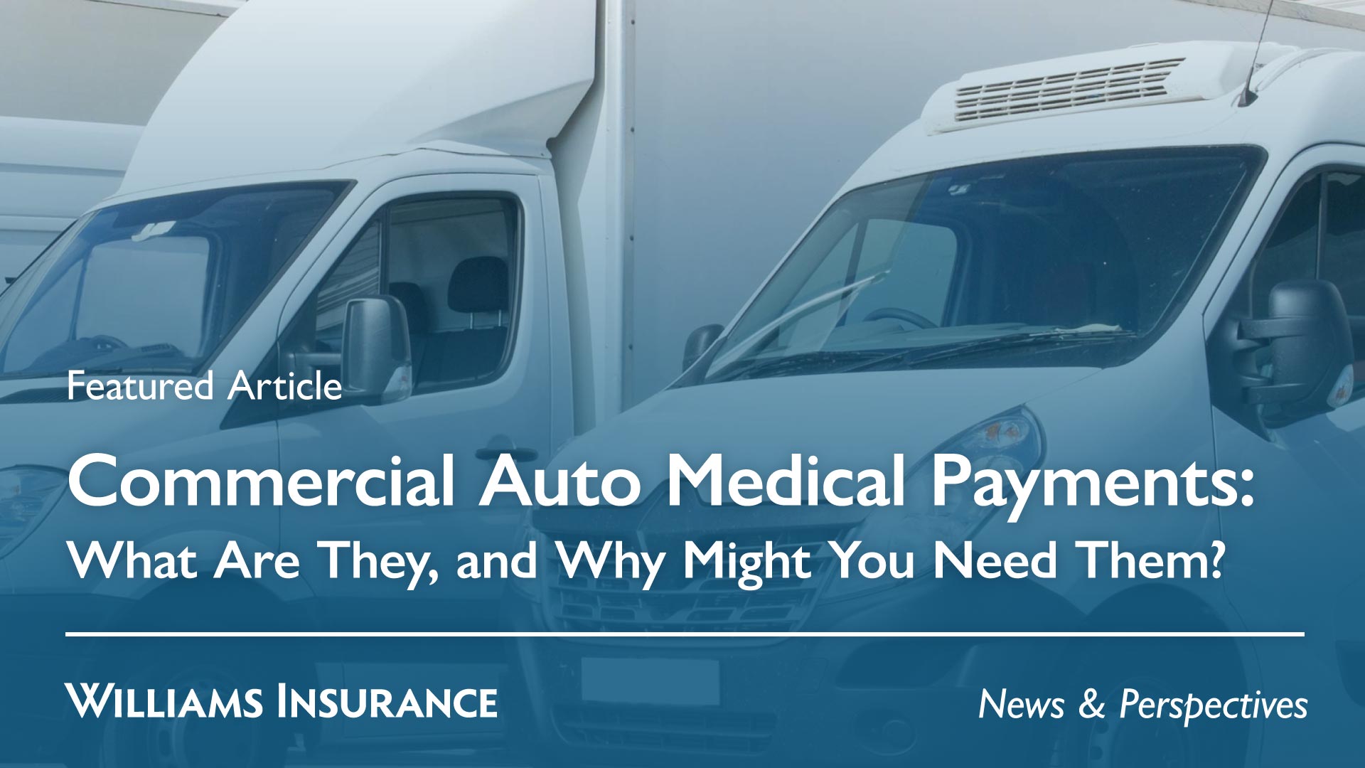 Commercial Auto Medical Payments: What Are They, and Why Might You Need ...