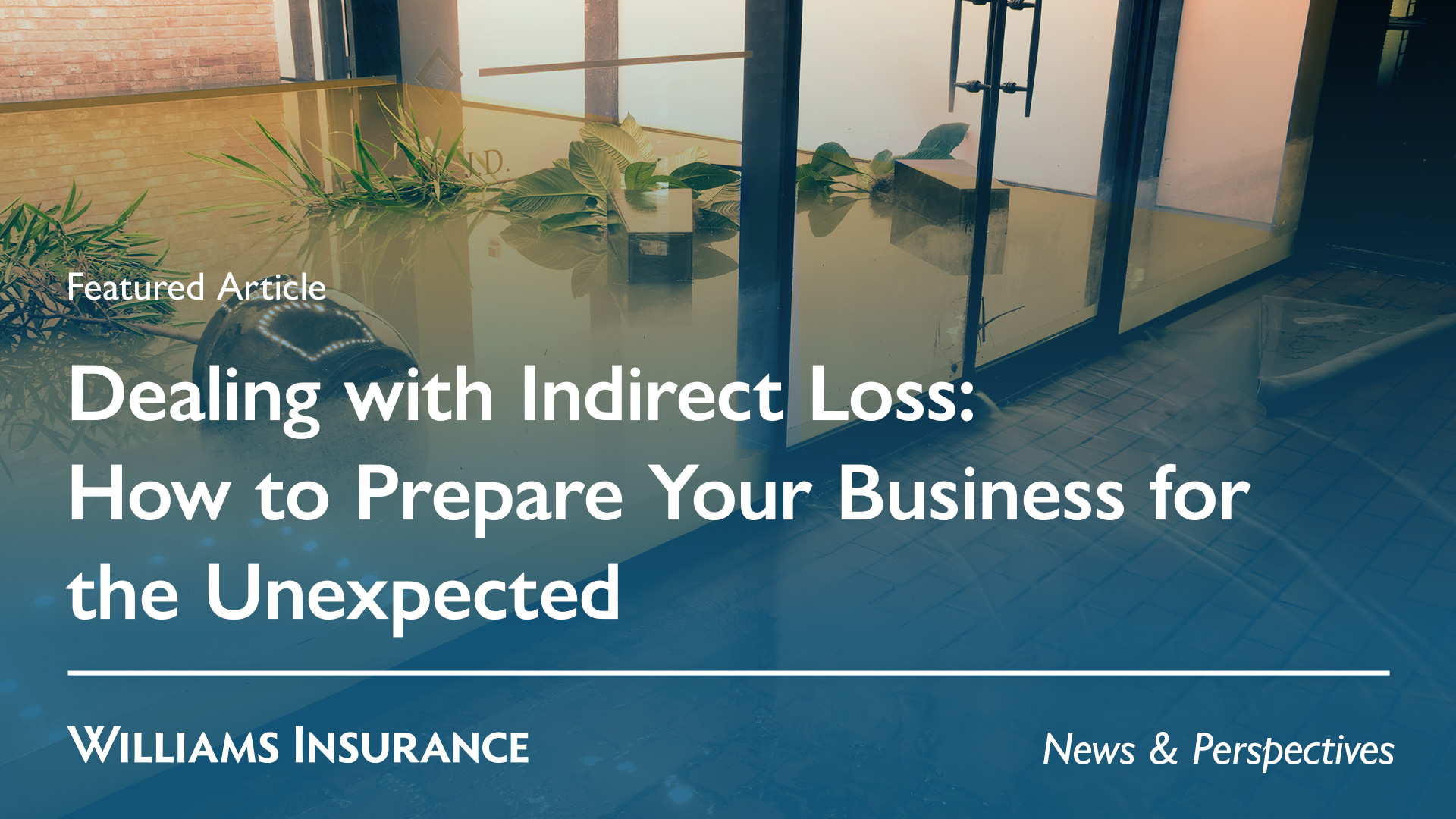Dealing with Indirect Loss: How to Prepare Your Business for the Unexpected