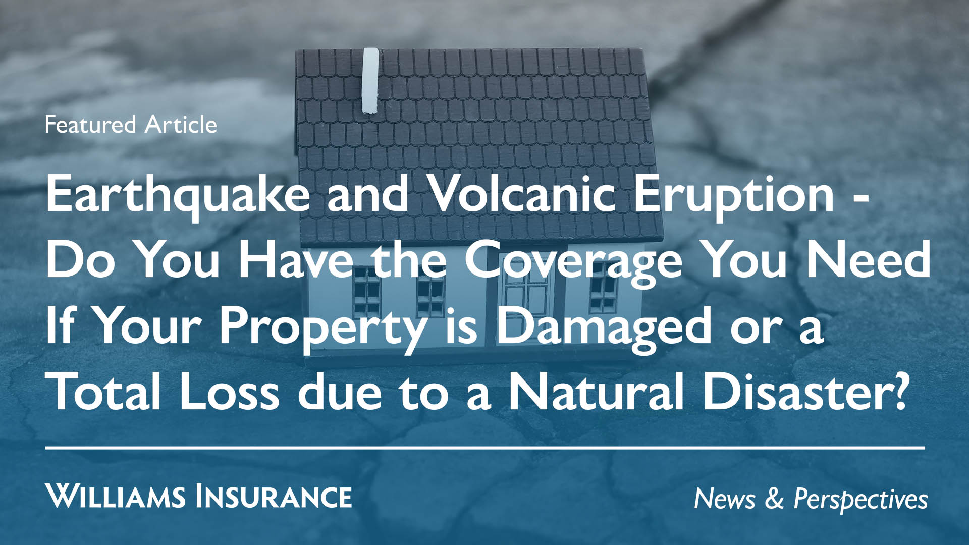 Earthquake and Volcanic Eruption - Do You Have the Coverage You Need If ...