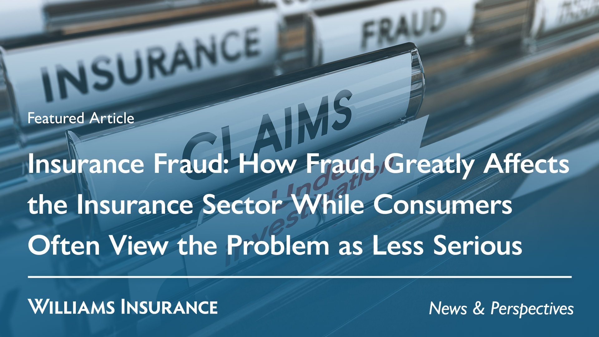 Insurance Fraud: How Fraud Greatly Affects the Insurance Sector While ...