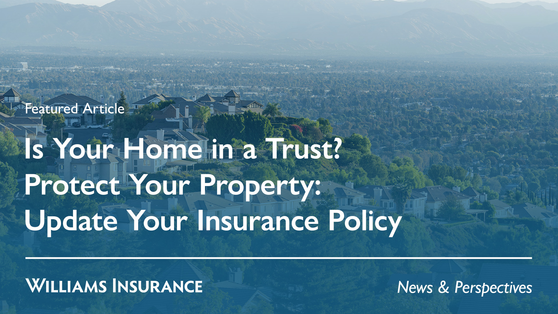 Is Your Home in a Trust? Protect Your Property: Update Your Insurance ...