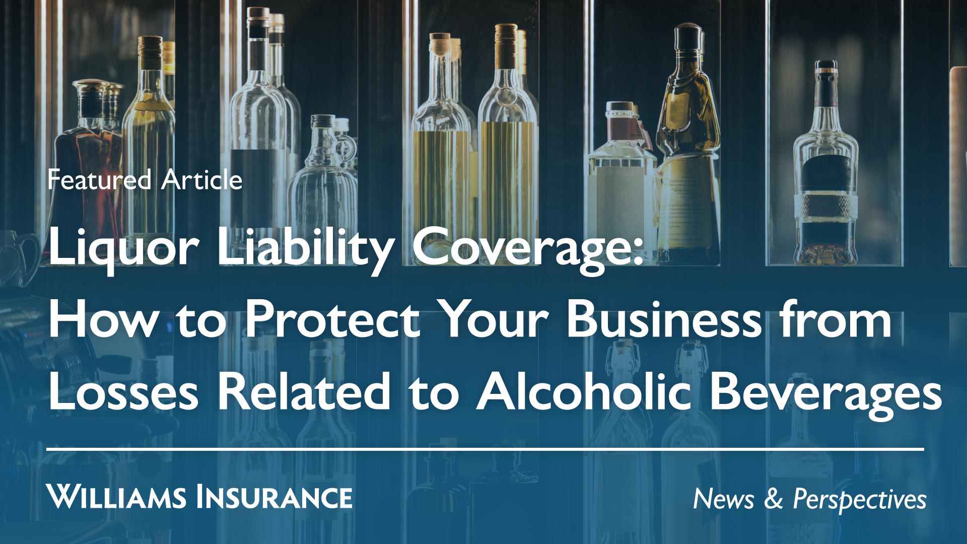 Liquor Liability Coverage: How to Protect Your Business from Losses ...