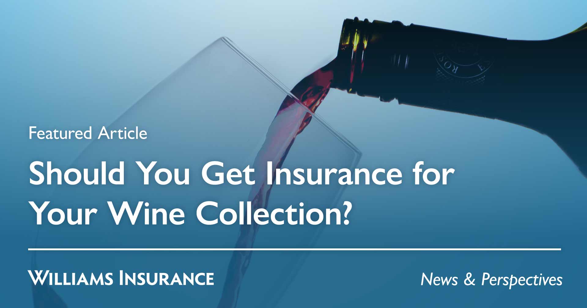 Should You Get Insurance for Your Wine Collection? | News ...